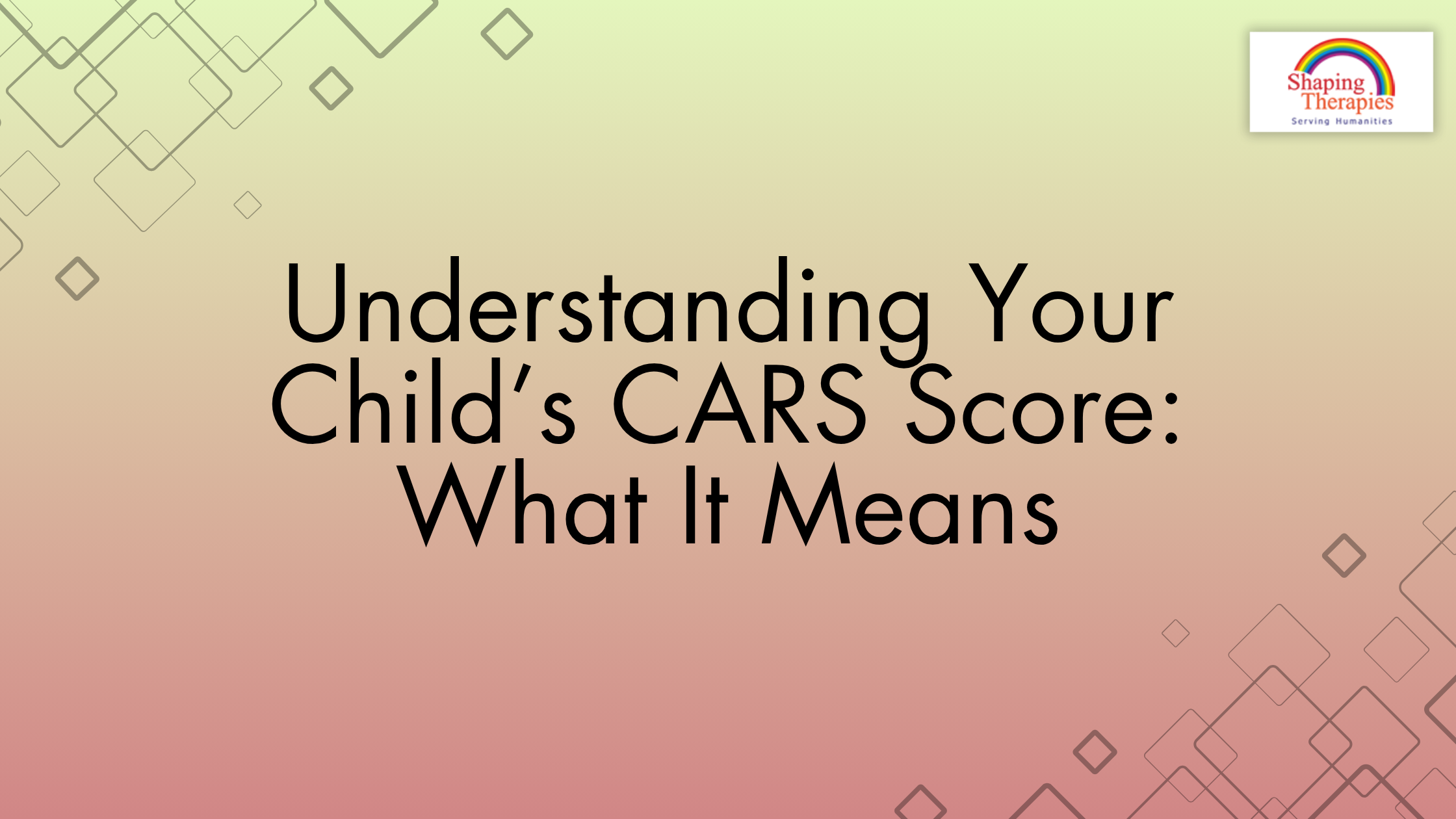 Understanding Your Child’s CARS Score: What It Means - Shaping ...